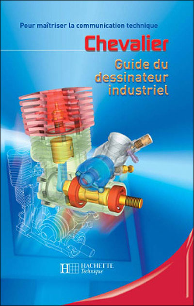 "Guide du Dessinateur ((LIVRE)) Industriel" par "CHEVALIER" - livre en ...